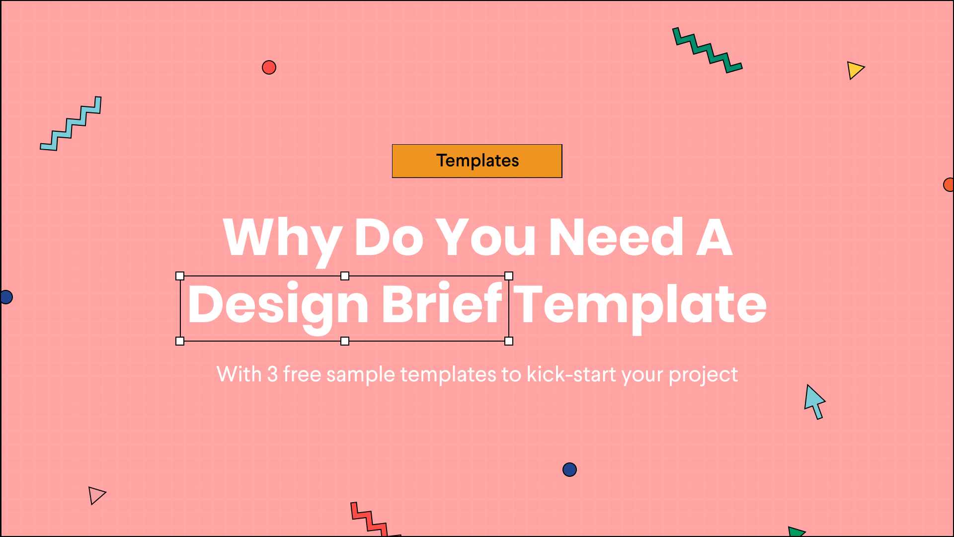 Why Do You Need A Design Brief Template? (With 3 free sample templates)