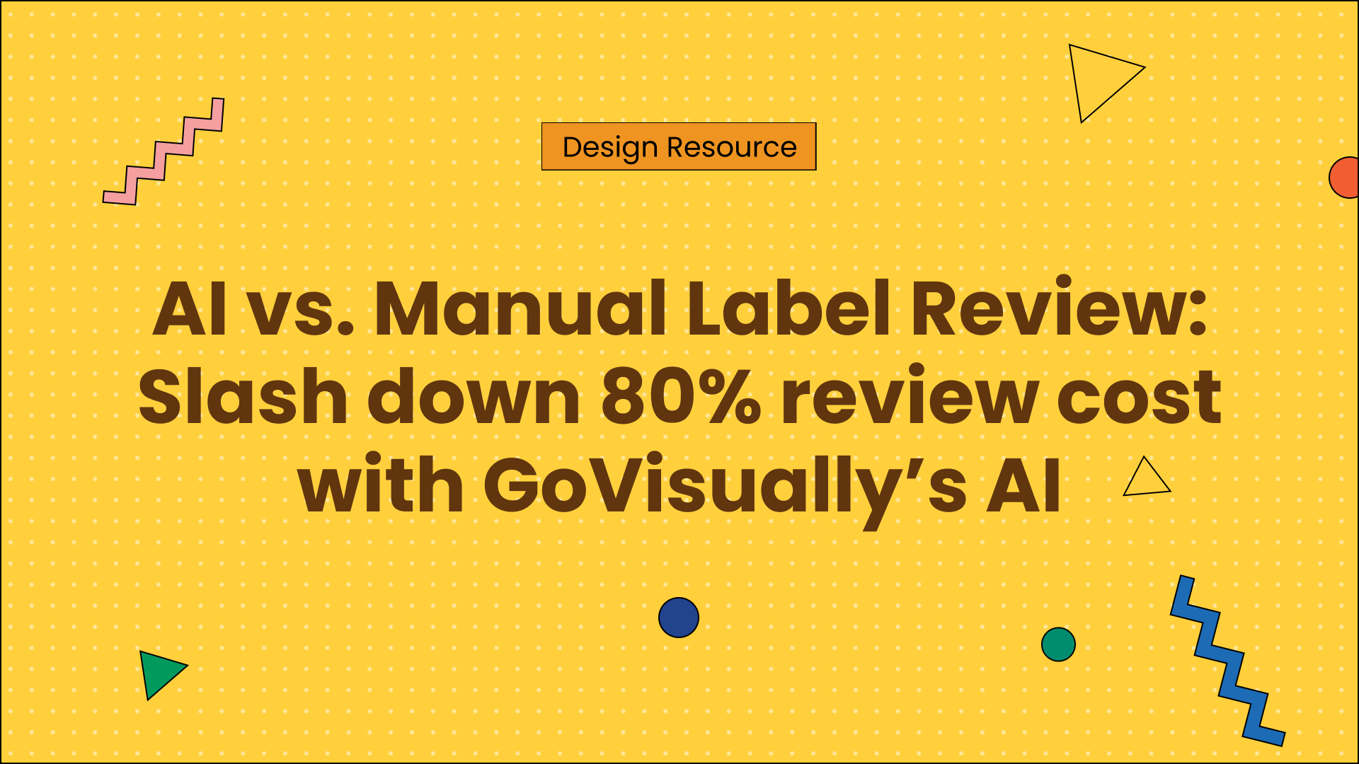 AI vs. Manual Label Review: Slash down 80% review cost with GoVisually ...